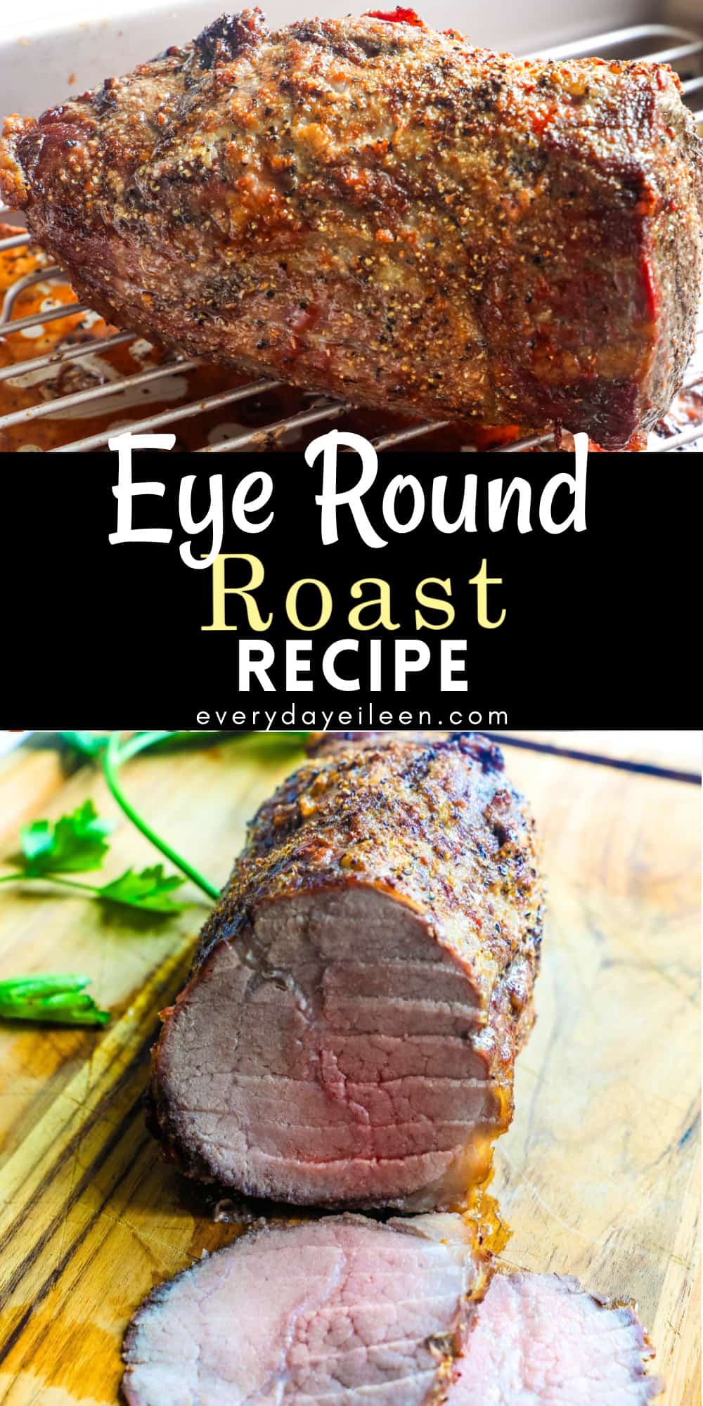 The Perfect Eye of Round Roast Recipe - Everyday Eileen